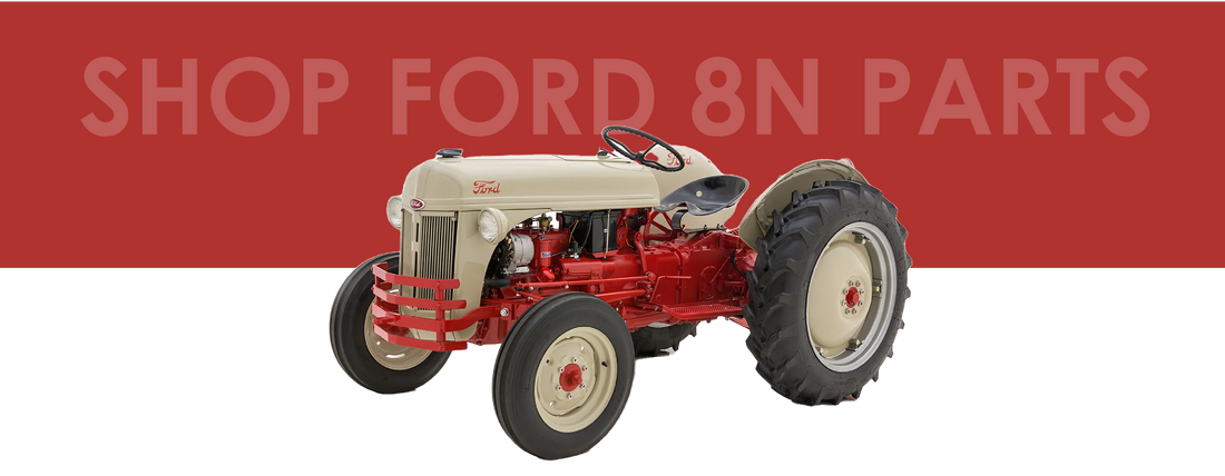 Ford 8N Tractor Parts | Reliable Aftermarket Parts, Inc® - Our Name ...